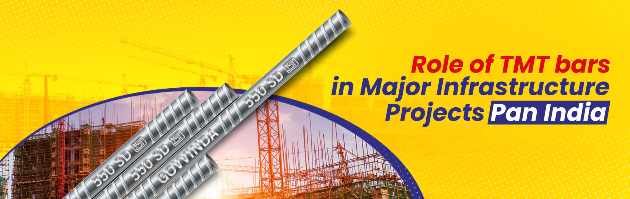Role of TMT Bars in Major Infrastructure Projects Pan India - govvindatmt